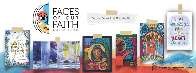 Faces of Faith - Pleasant Hill Presbyterian Church